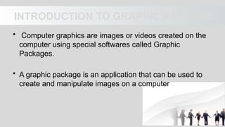 An introduction to computer graphic packages | PPTX