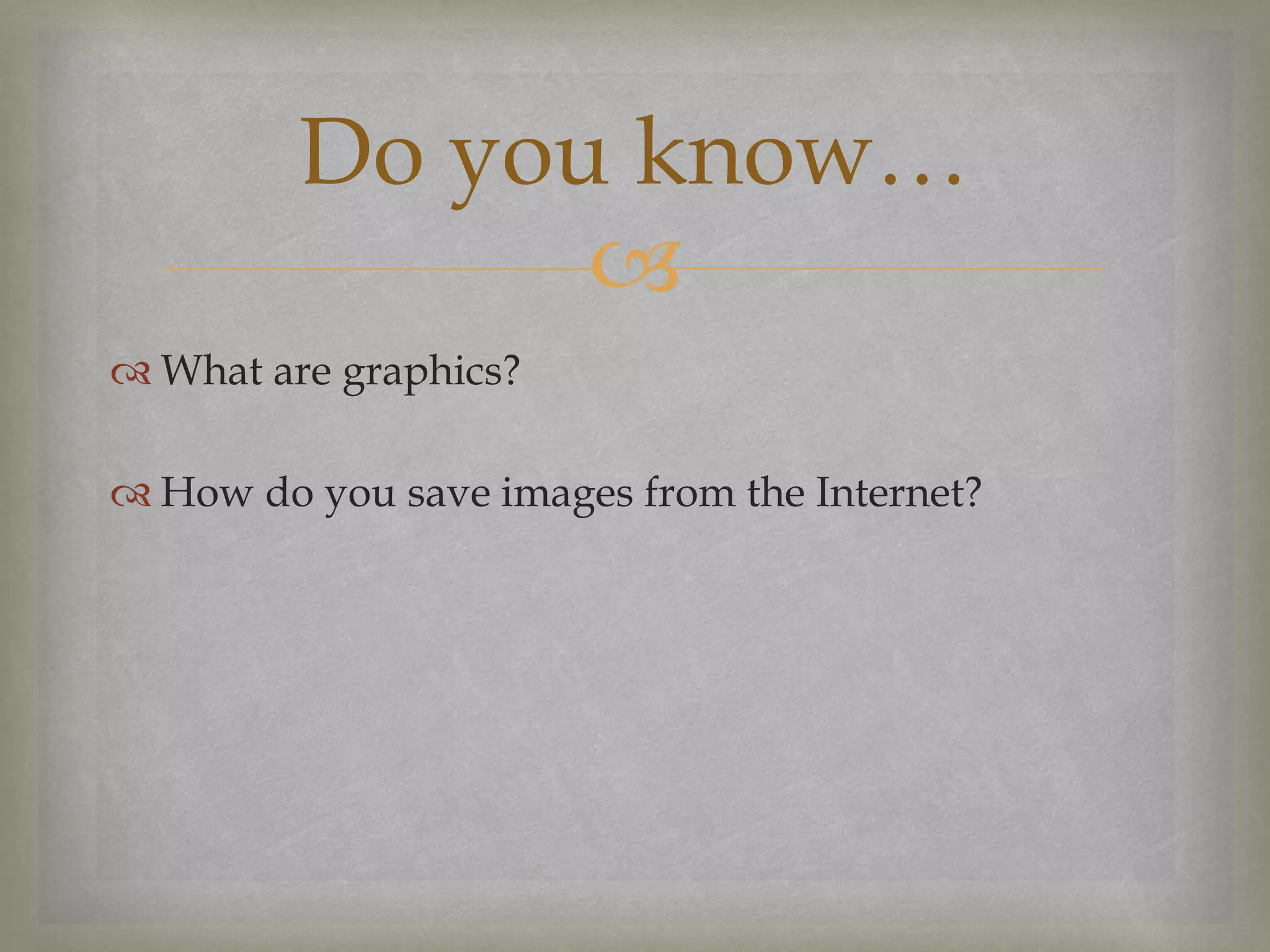 Grade 8, Lesson 3: Graphics | PPTX