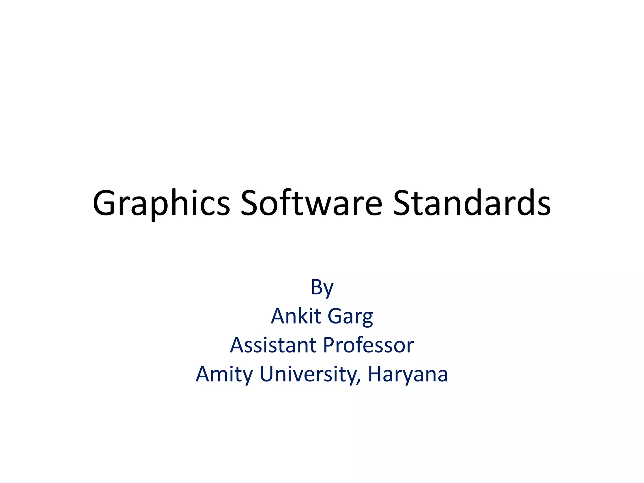 Graphics Software Standards Pptx Graphics Software Computer Software And Applications