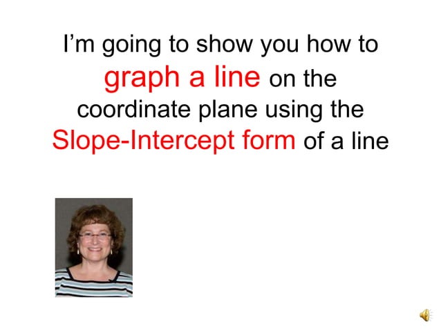 Graphing a line using Slope-Intercept form | PPTX | Physics | Science