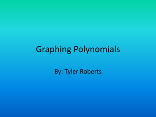 Graphing polynomials | PPTX