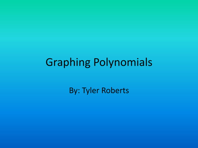 Graphing polynomials | PPT