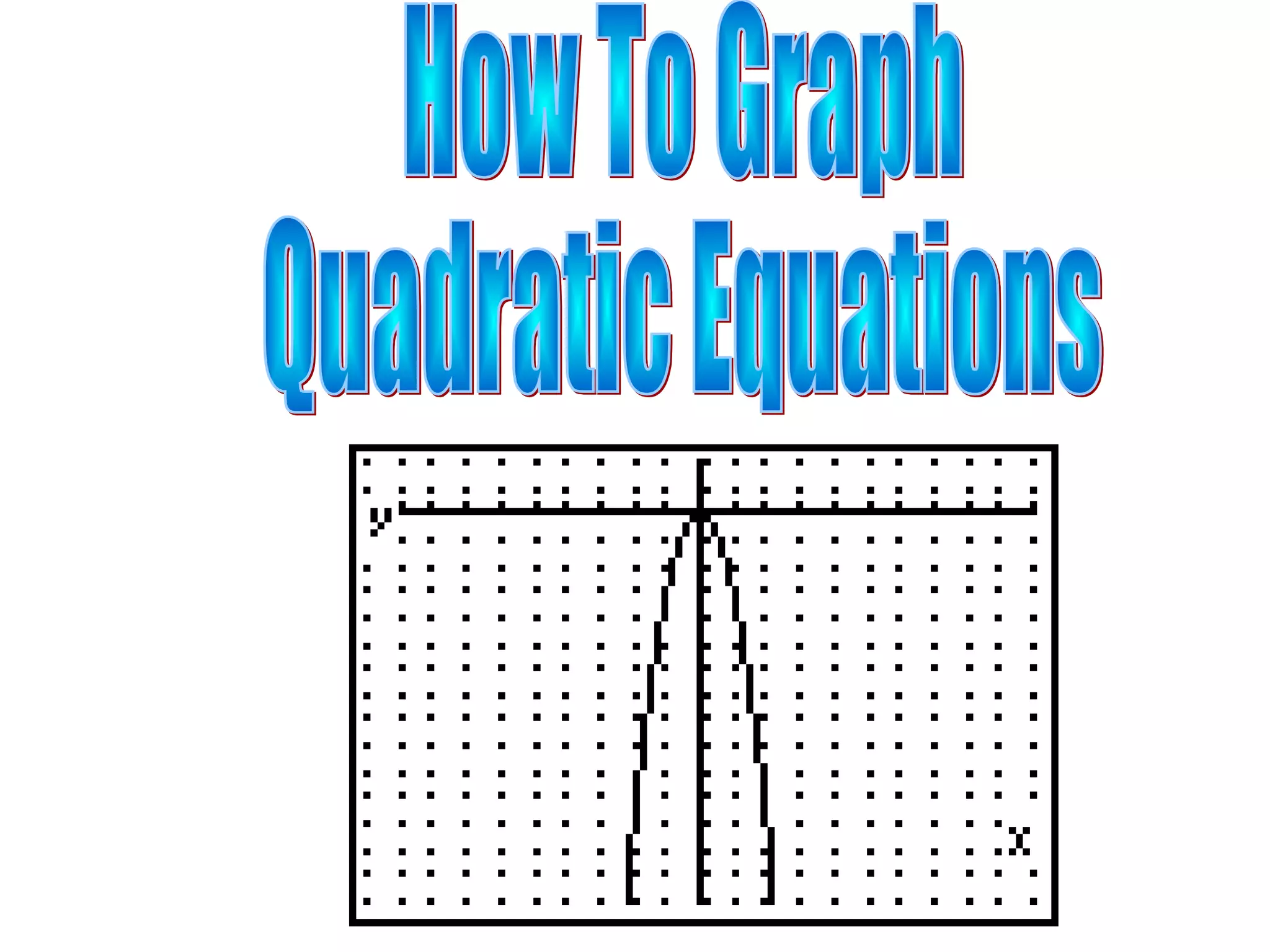 Graphing quadratic equations | PPT | Physics | Science