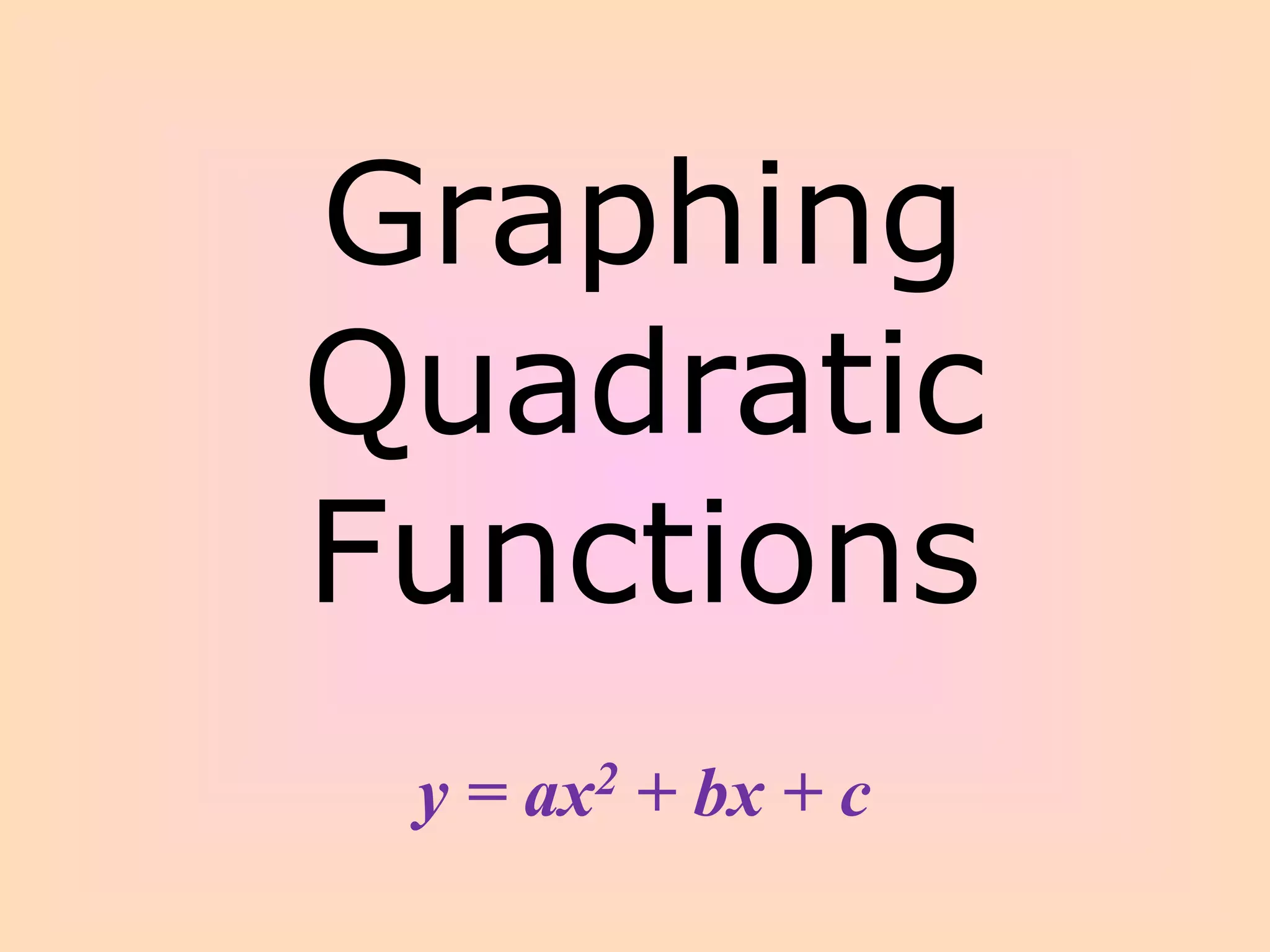 Graphing Quadratic Functions in Standard Form | PPT
