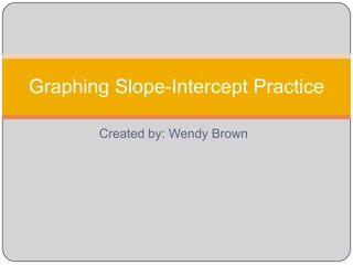 Graphing slope intercept_practice | PPT