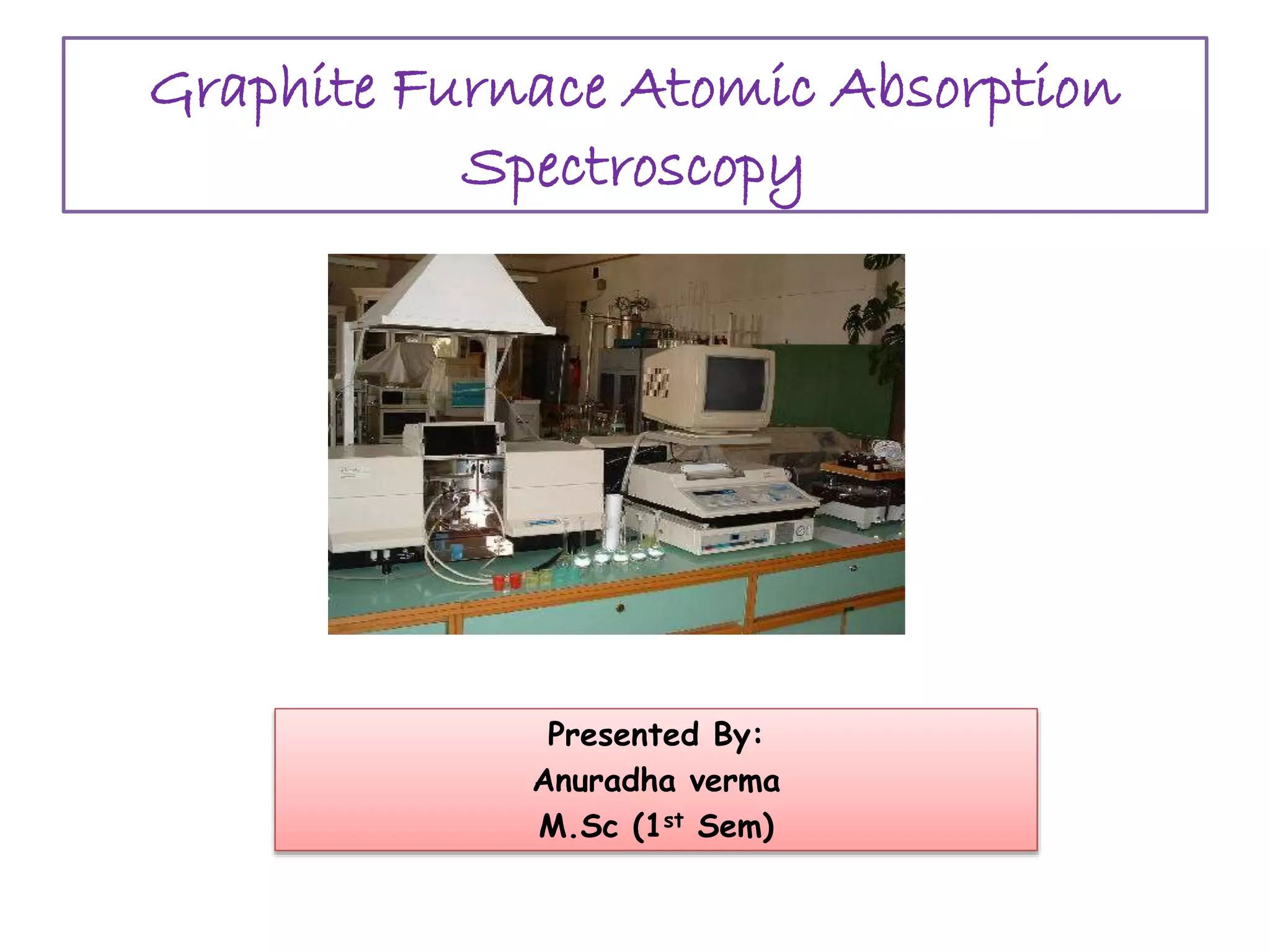 Graphite furnace atomic absorption spectroscopy | PPTX