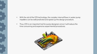 CFD Approach of Mixed Flow Submersible Pump | PPTX