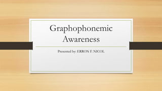 Early Childhood Education Graphophonemic Awareness.pptx
