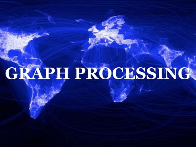 Graph processing | PPTX