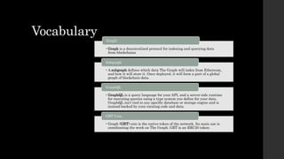 Graph protocol for accessing information about blockchains and d apps | PPTX