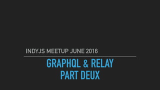 GraphQL With Relay Part Deux | PDF