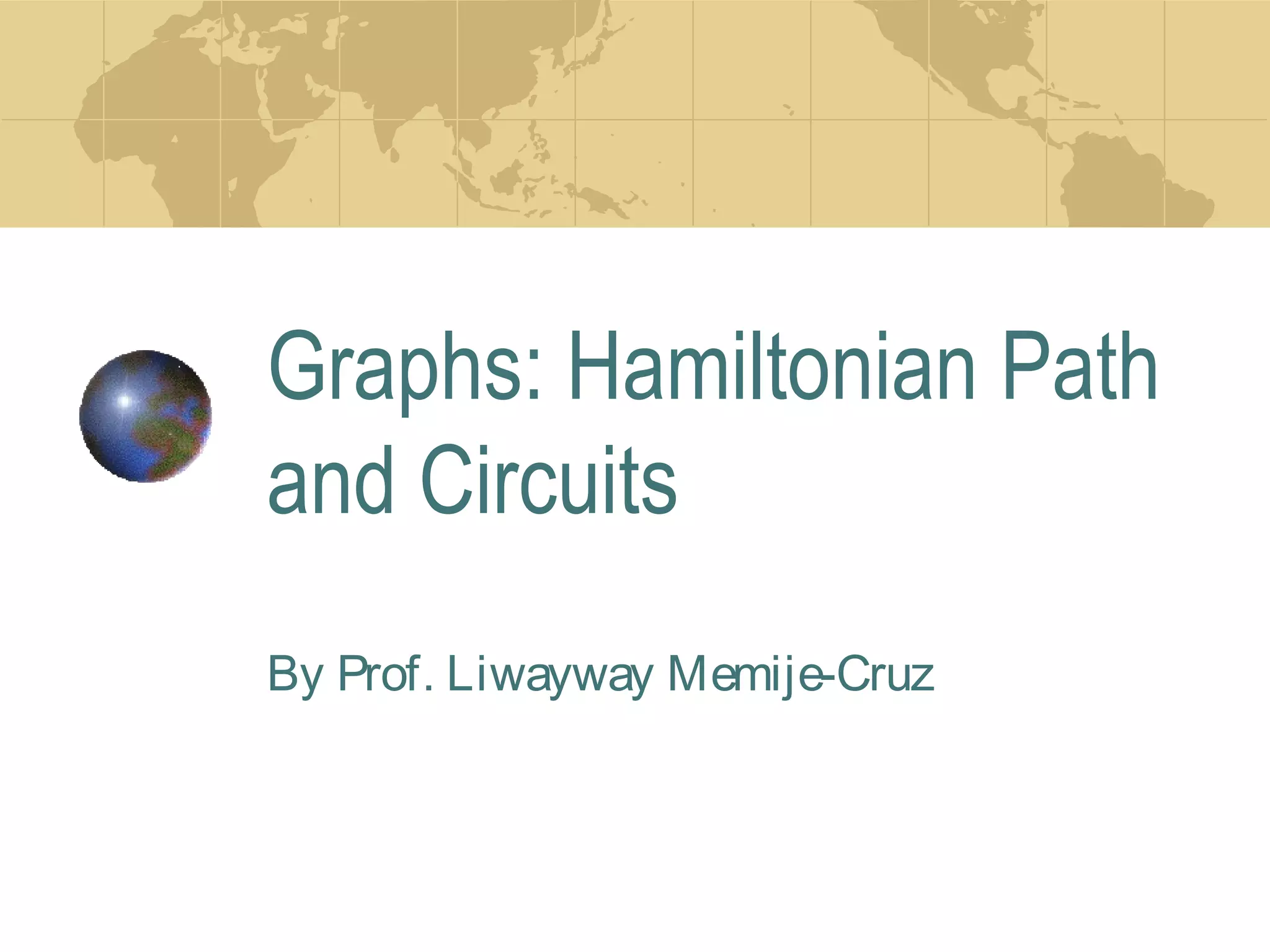 Graphs: Hamiltonian Path and Circuit | PPT