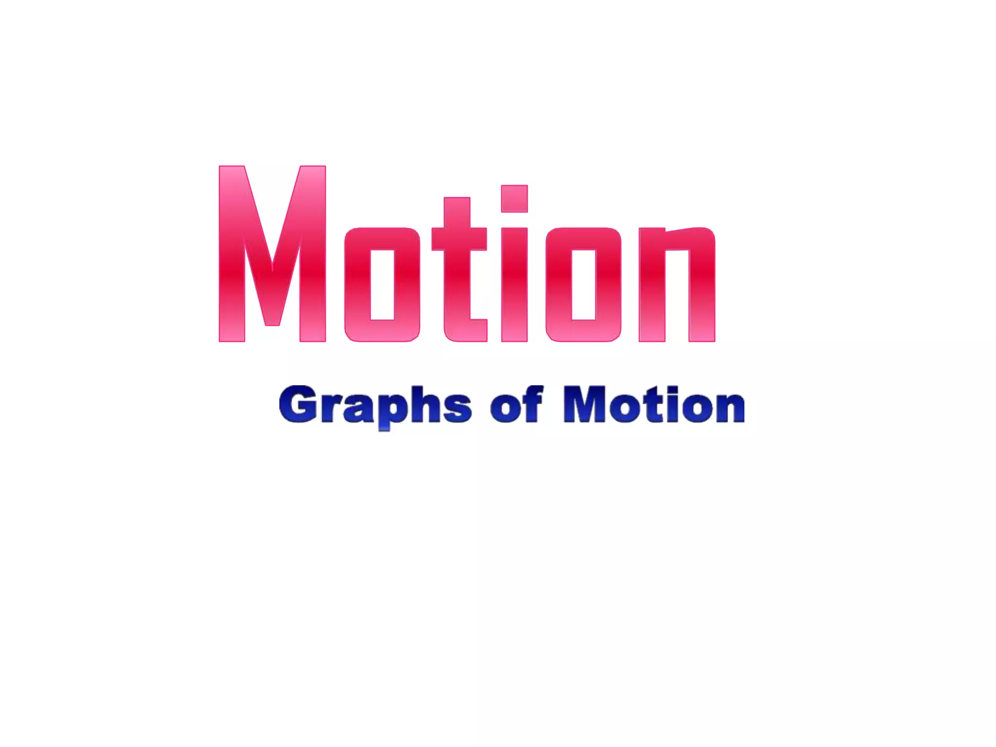 GRAPHS OF MOTION.pptx