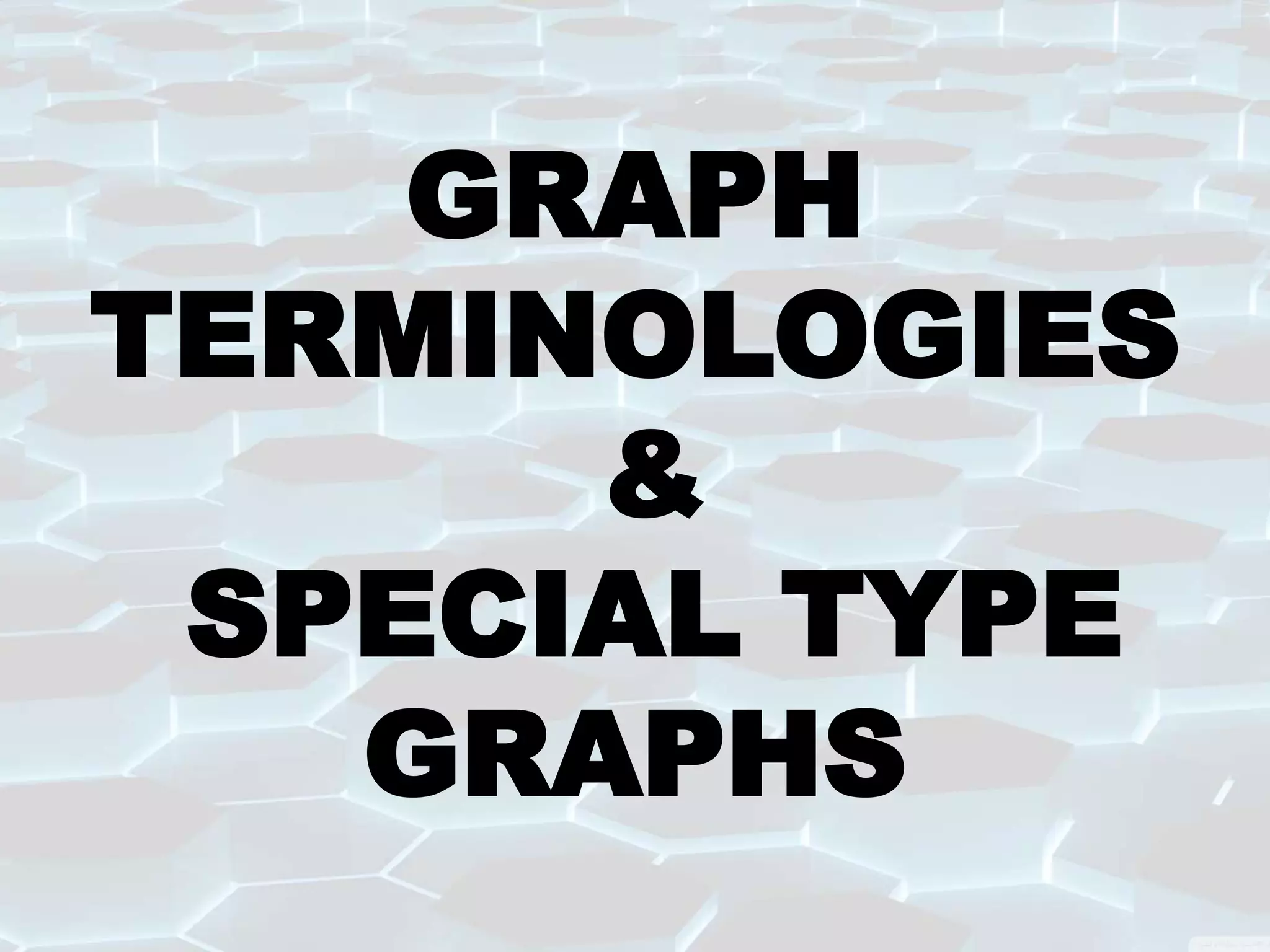Graph terminologies & special type graphs | PPTX