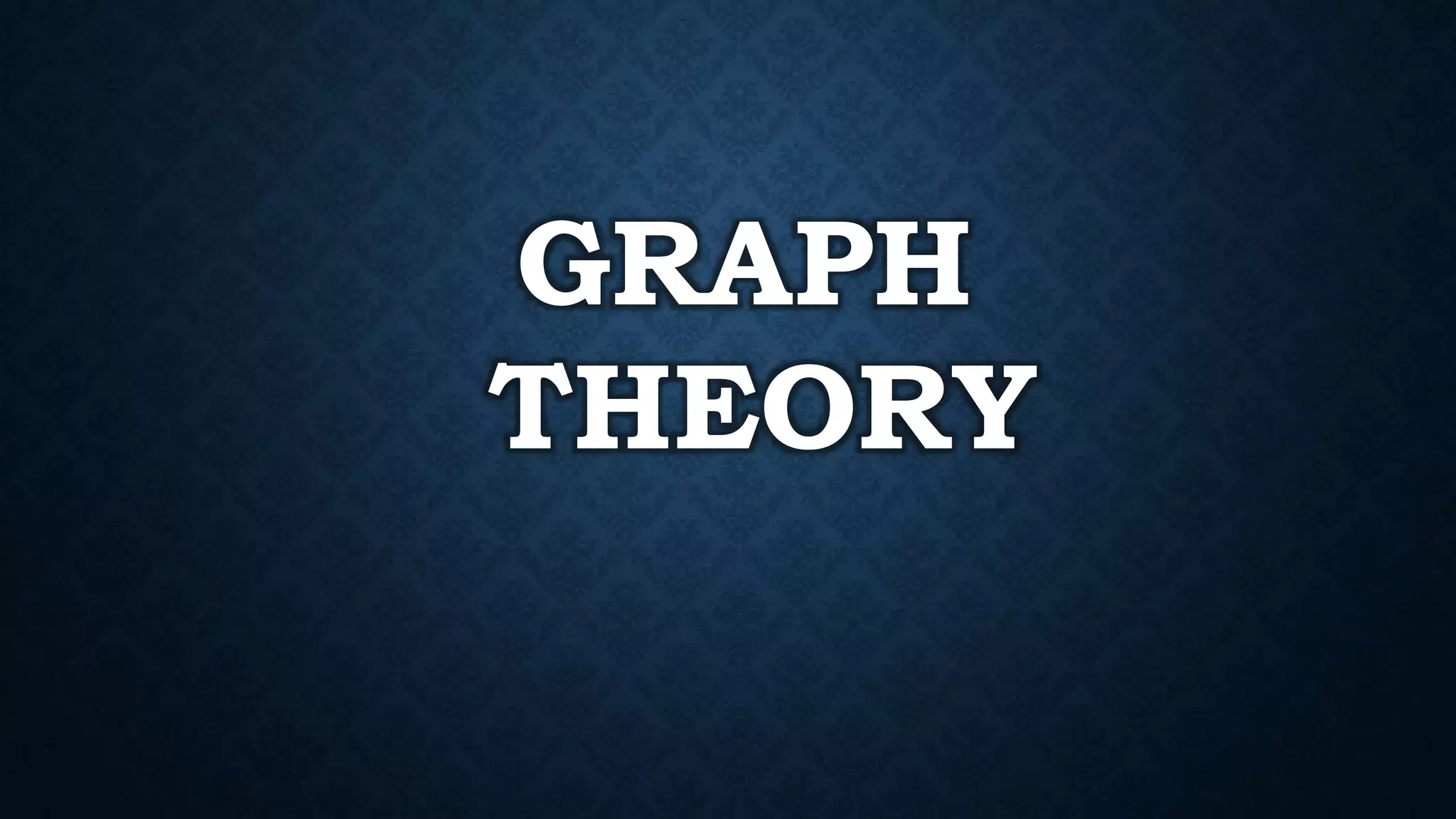 Graph theory | PPTX
