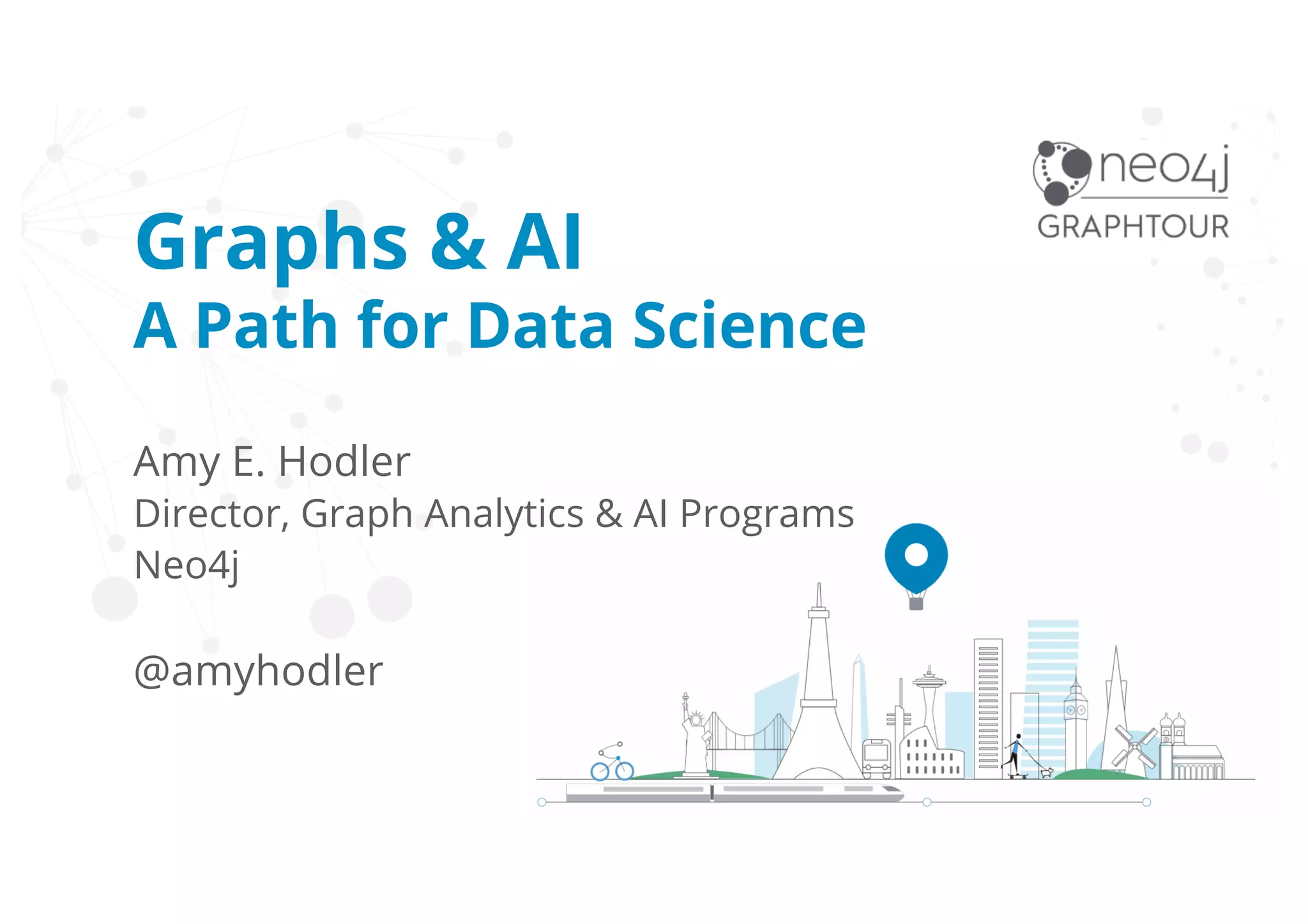 GraphTour London 2020 - Graphs for AI, Amy Hodler | PDF