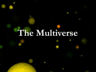 Our Universe: From the Big Bang to the Multiverse | PPT