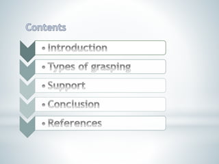 Grasping techniques and their uses | PPTX