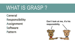 Grasp principles | PPTX | Programming Languages | Computing