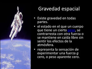 Gravedad terrestre y espacial | PPTX