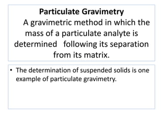 Gravimetric analysis | PPT