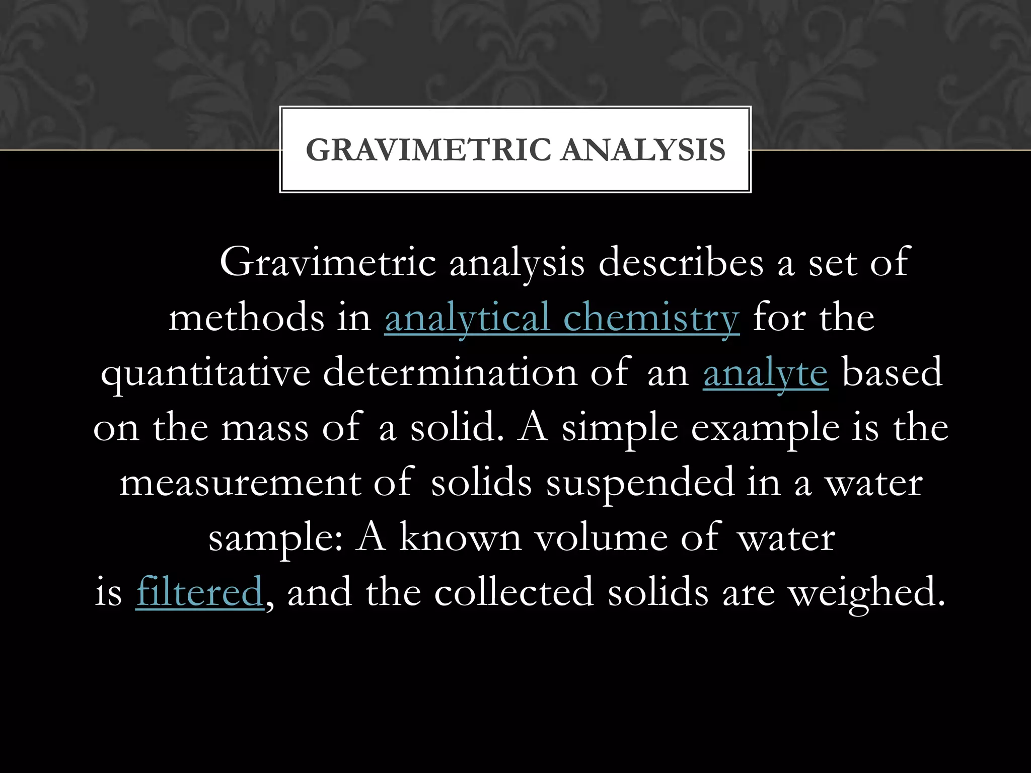 Gravimetric analysis powerpoint | PPTX