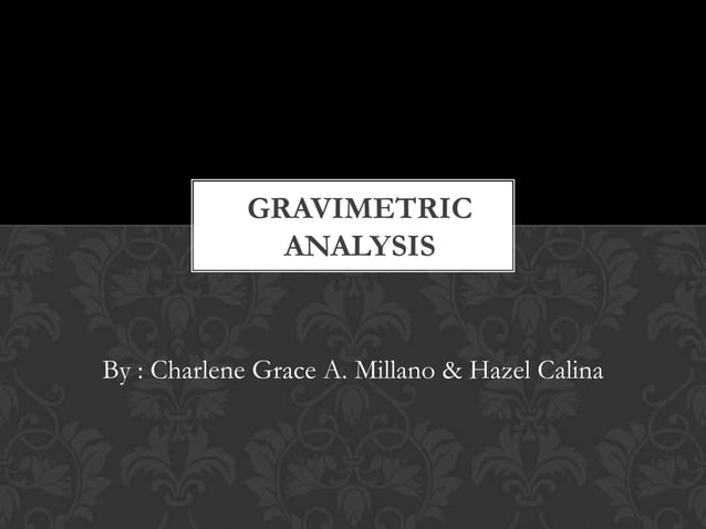 Gravimetric analysis powerpoint | PPTX | Chemistry | Science