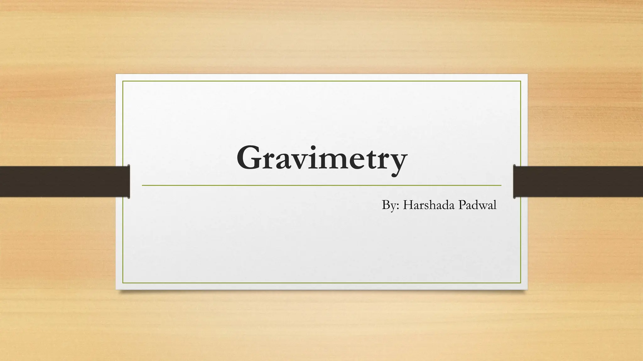 Gravimetry, Procedure for Precipitation Gravimetry.pptx
