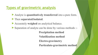GRAVIMETRY, B Pharm- Pharmaceutical analysis | PPTX