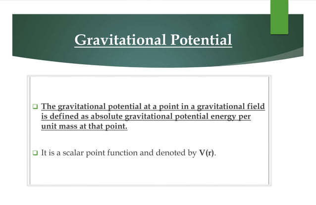 Gravitational field and potential, escape velocity, universal ...