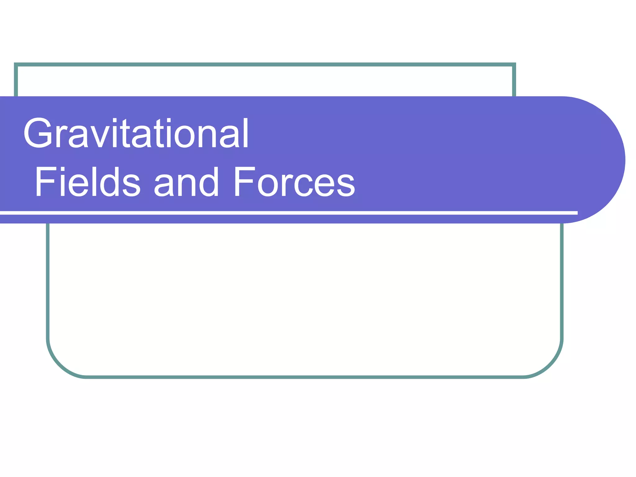 Gravitational Fields | PPT
