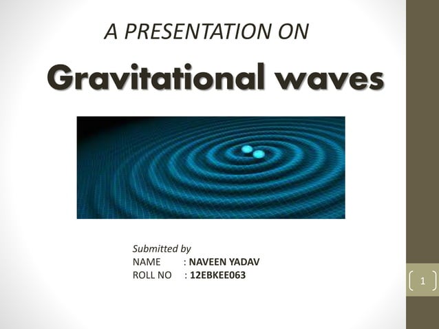 Gravitational waves | PPTX | Physics | Science