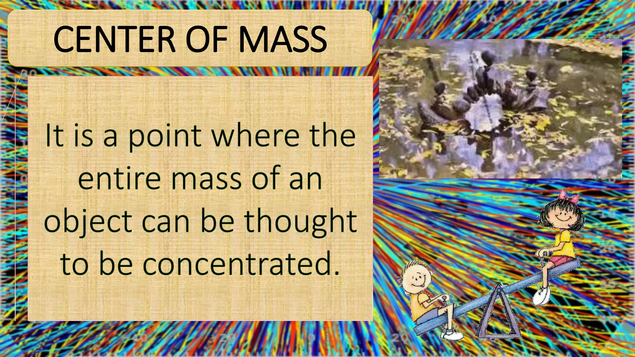 CENTER OF THE MASS as part I | PPT