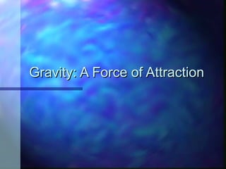 Gravity is a Physics PowerPoint Presentation | PPT