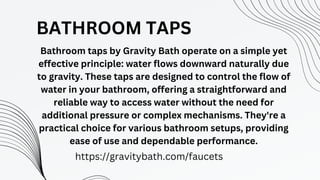 Bathroom Taps by Gravity Bath. It is designed to control flow of water ...