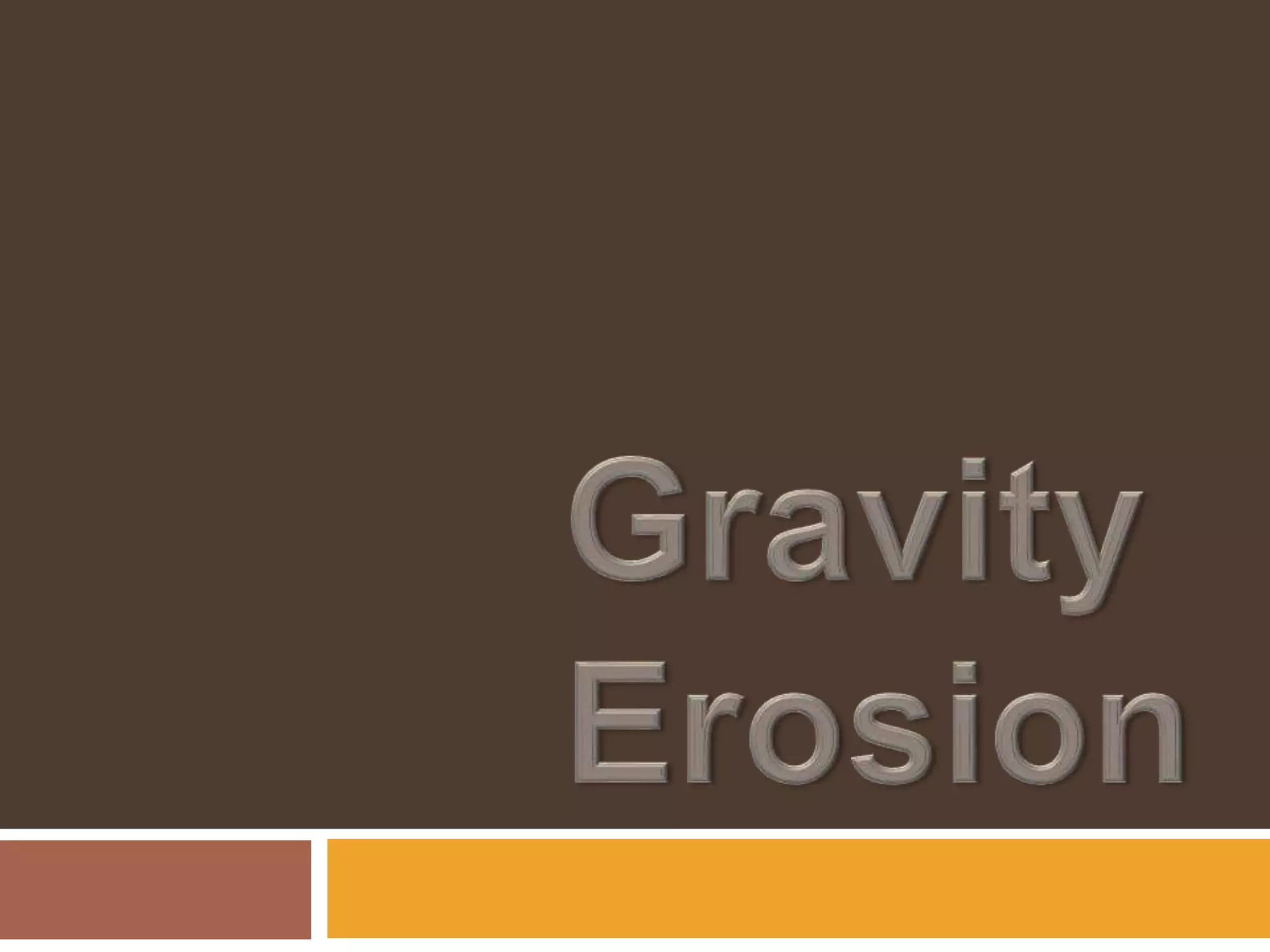 Gravity erosion | PPTX