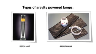 Gravity lamp | PPTX