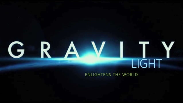 Gravity light | PPTX | Physics | Science