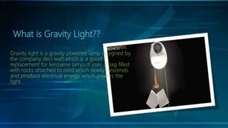 Gravity light | PPTX | Physics | Science