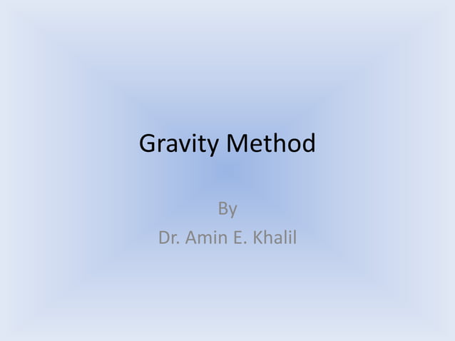 Gravity method | PPTX