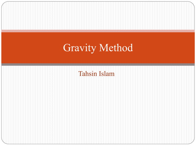 Gravity method | PPTX