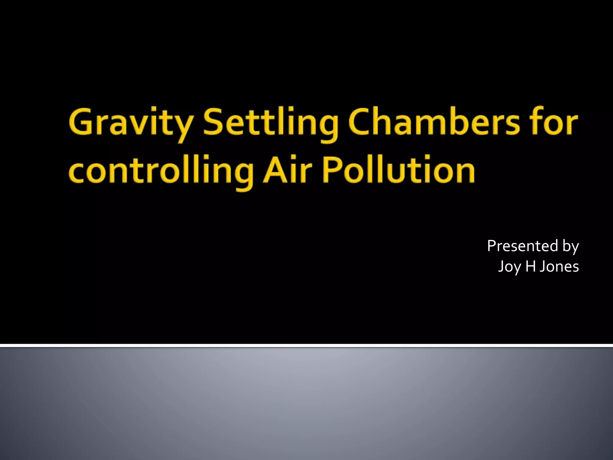 Gravity settling chambers for controlling air pollution | PPTX