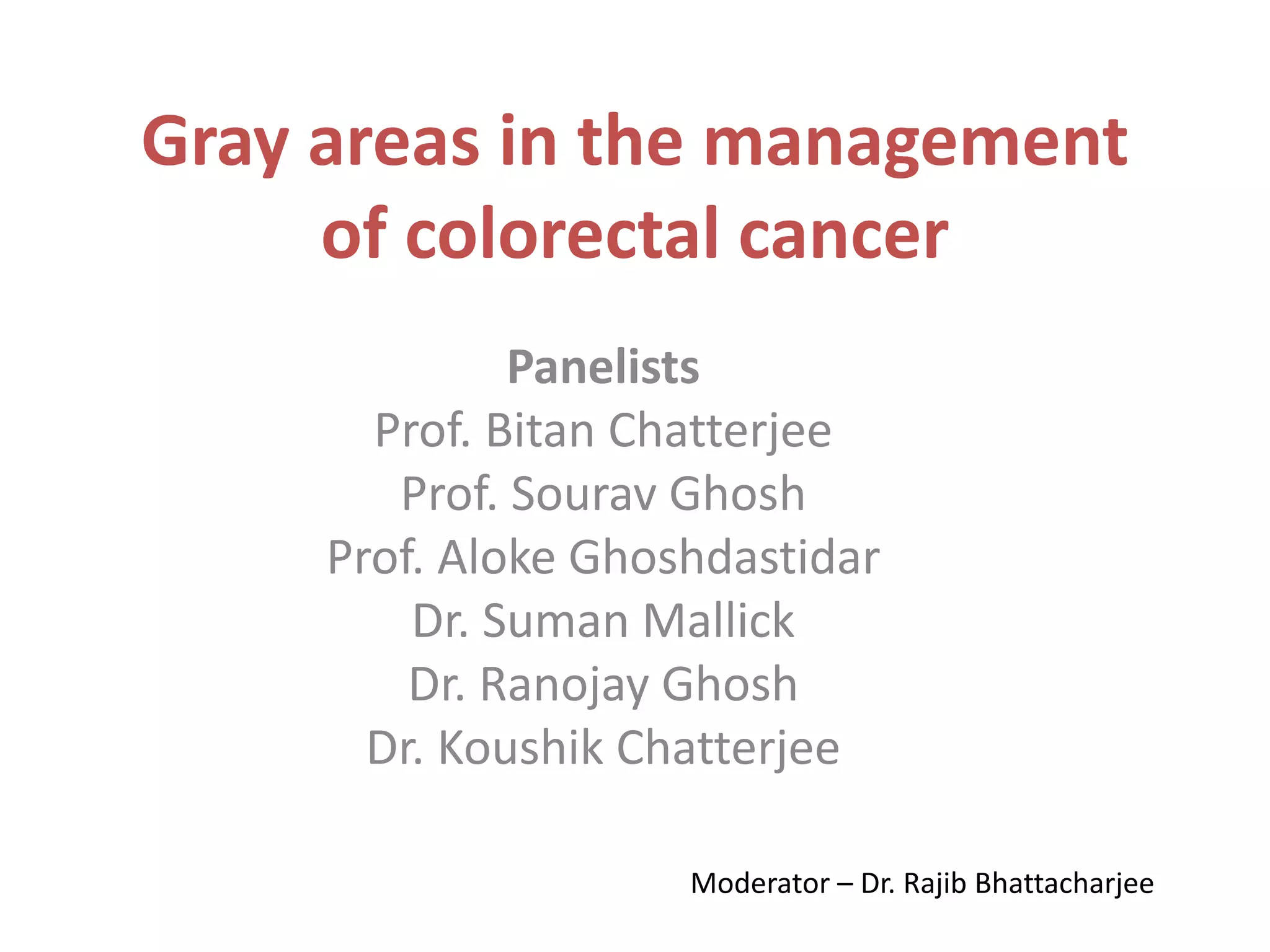 Gray areas in the management of colorectal cancer | PPTX