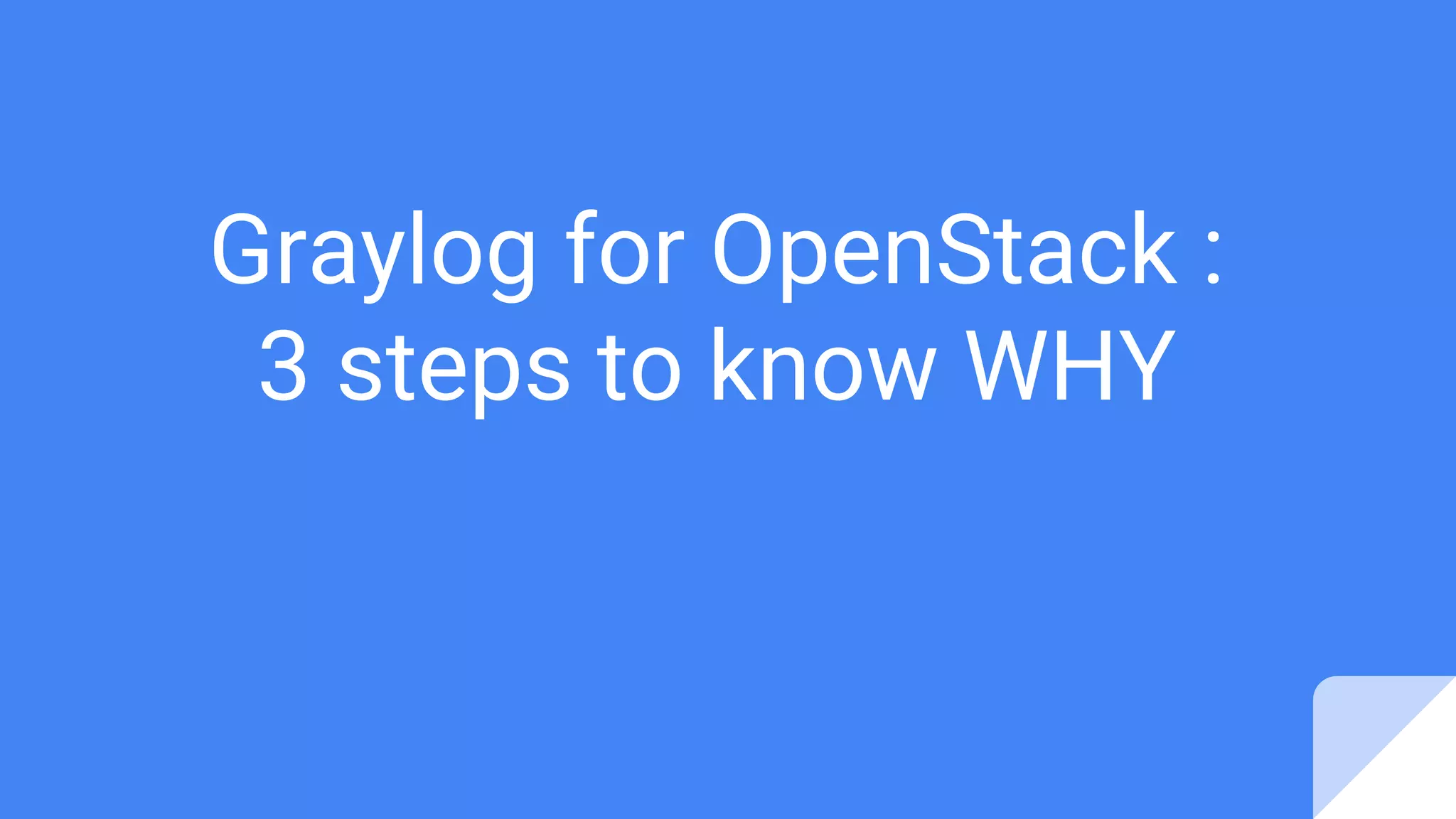 Graylog for open stack 3 steps to know why | PPTX