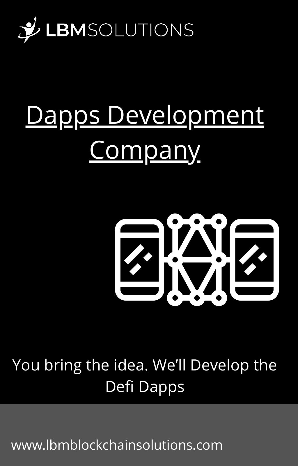 You bring the idea. We’ll Develop the Dapps | PDF