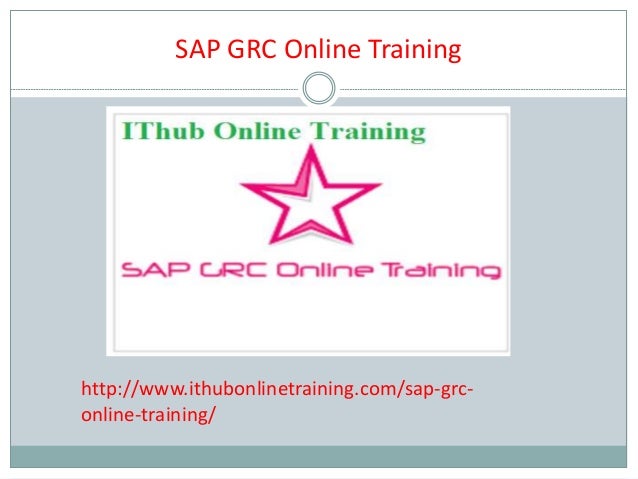 The Best SAP GRC Online Training | SAP GRC Tutorial. The Best SAP GRC Online Training | SAP GRC Tutorial.
