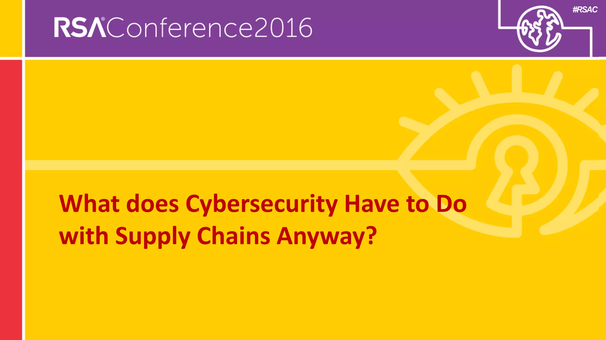Integrating Cybersecurity into Supply Chain Risk Management | PPT