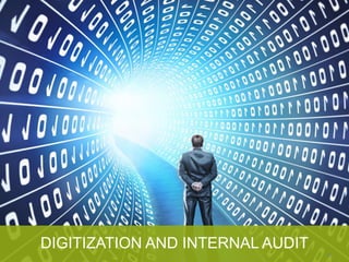 Digitization - What Does This Mean to Internal Audit? | PDF