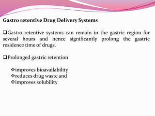 Gastroretentive Drug Delivery System | PPTX