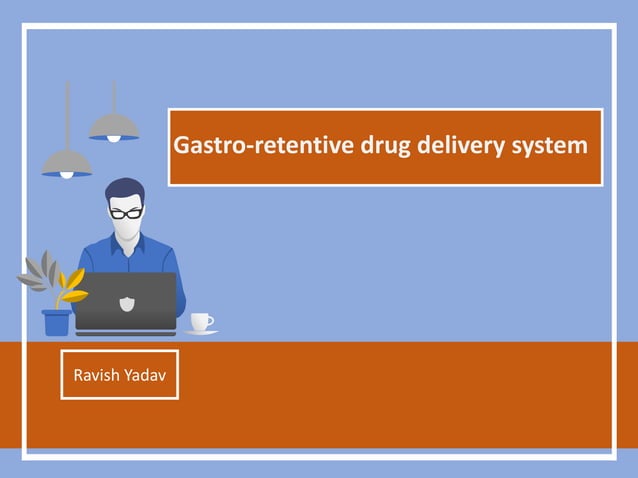 Gastro retentive drug delivery system (GRDDS) | PPT